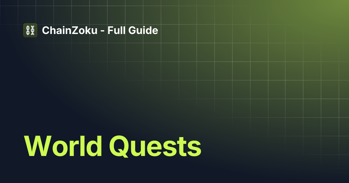 World Quests | ChainZoku - Full Guide